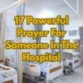 17 Powerful Prayer For Someone In The Hospital