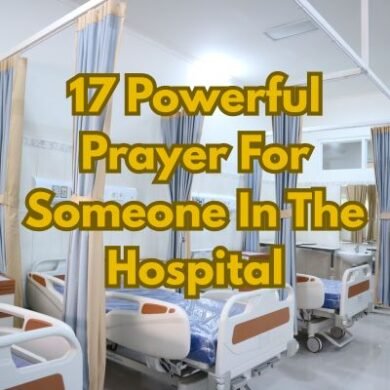 17 Powerful Prayer For Someone In The Hospital