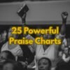 25 Powerful Praise Charts