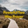 25 Powerful Two Way Prayer