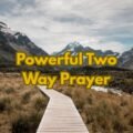 25 Powerful Two Way Prayer