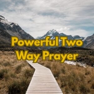 25 Powerful Two Way Prayer