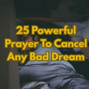 25 Powerful Prayer To Cancel Any Bad Dream