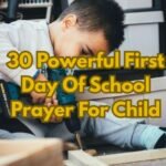 30 Powerful First Day Of School Prayer For Child